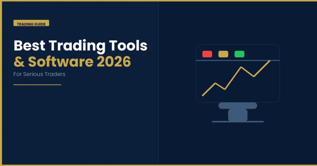 Best Trading Tools & Software 2026: Serious Traders